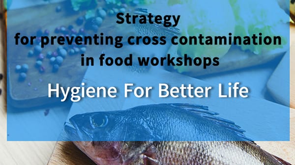 Strategy for Preventing Cross Contamination in Food Workshops - WONE